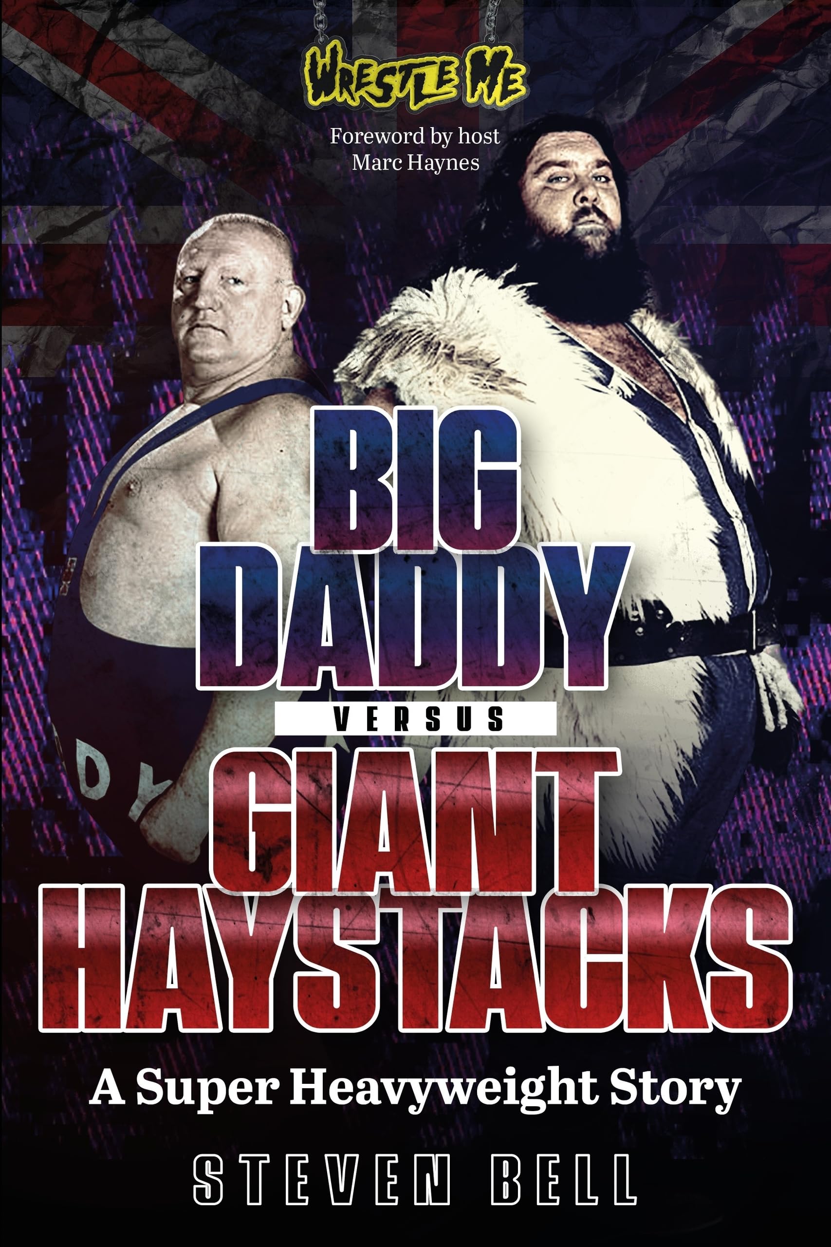 Big Daddy vs. Giant Haystacks: The Biggest Feud In British Wrestling ...